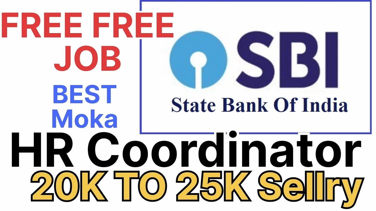 SBI Bank// Free Job Banking Sector// HR Coordinator// 20K To 25K-Sellry ...