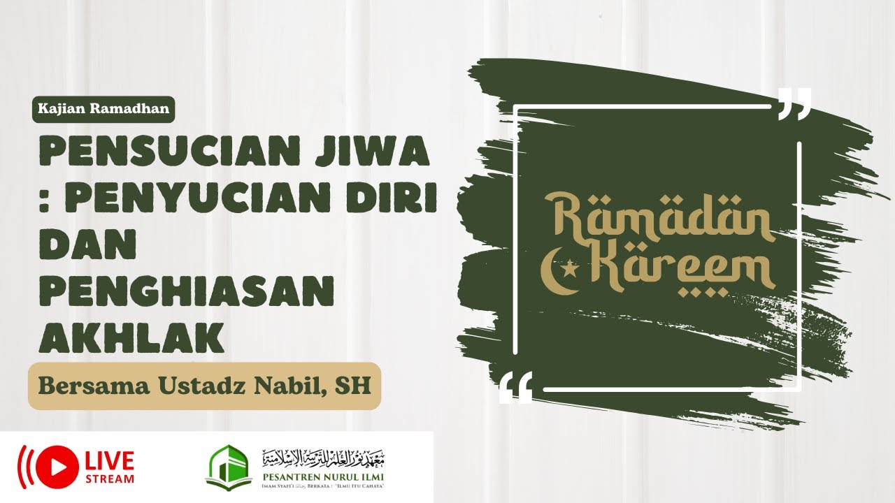 [LIVE] PENSUCIAN JIWA : PENYUCIAN DIRI DAN PENGHIASAN AKHLAK | Ustadz ...