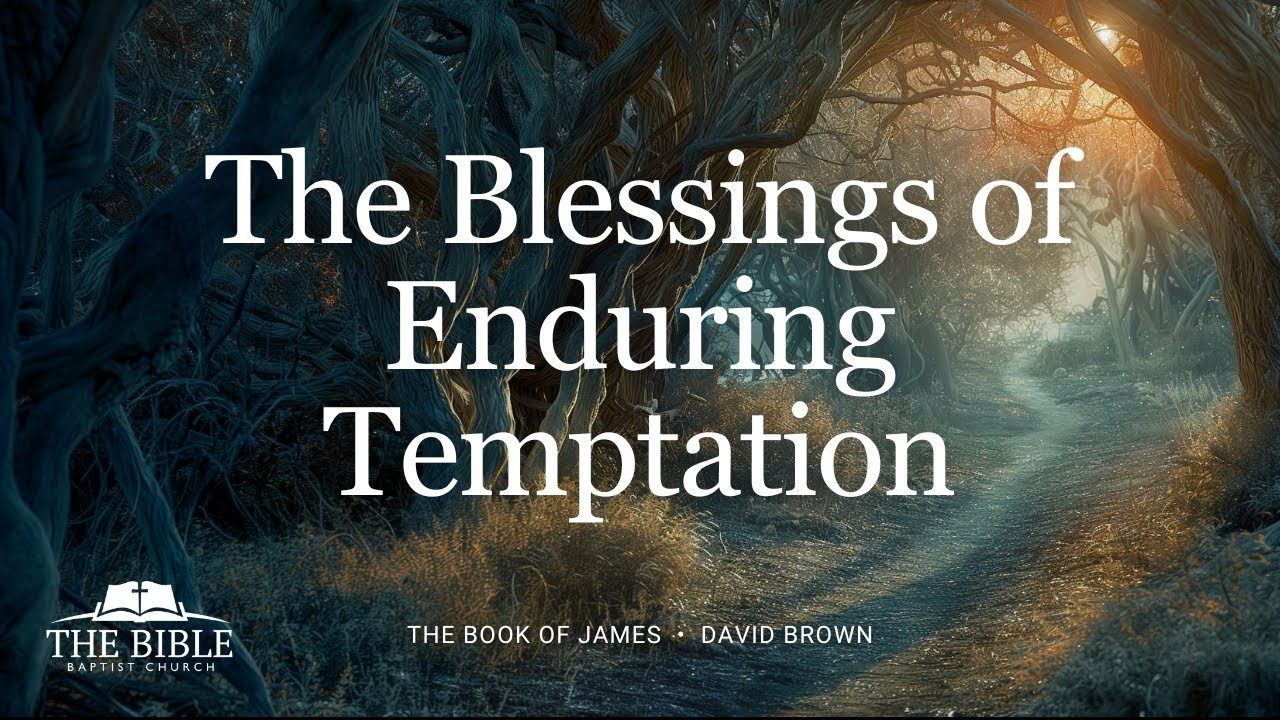 The Blessings of Enduring Temptation - YouTube