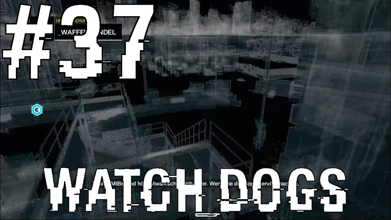 Watch Dogs 1 📴 #37: Spezialmission Waffenhandel - YouTube