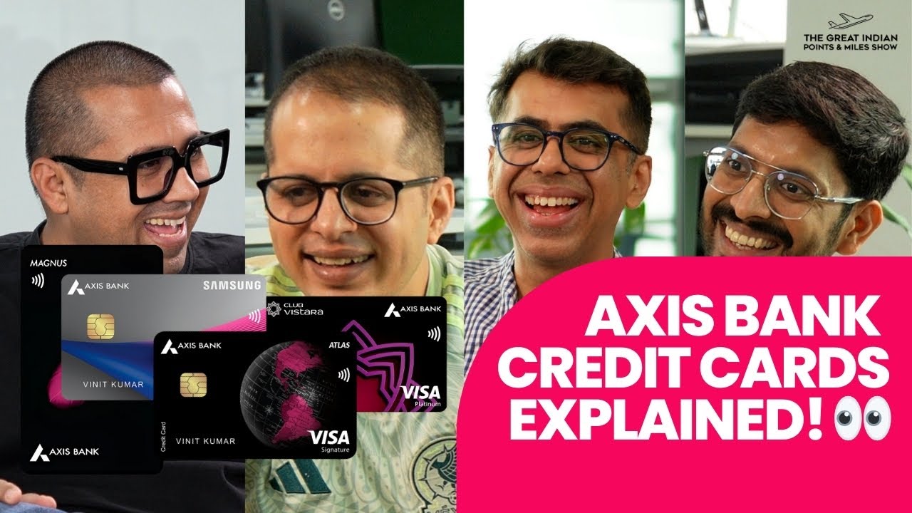 Axis Bank Credit Cards EXPLAINED: Magnus Burgundy, Atlas, Privilege ...