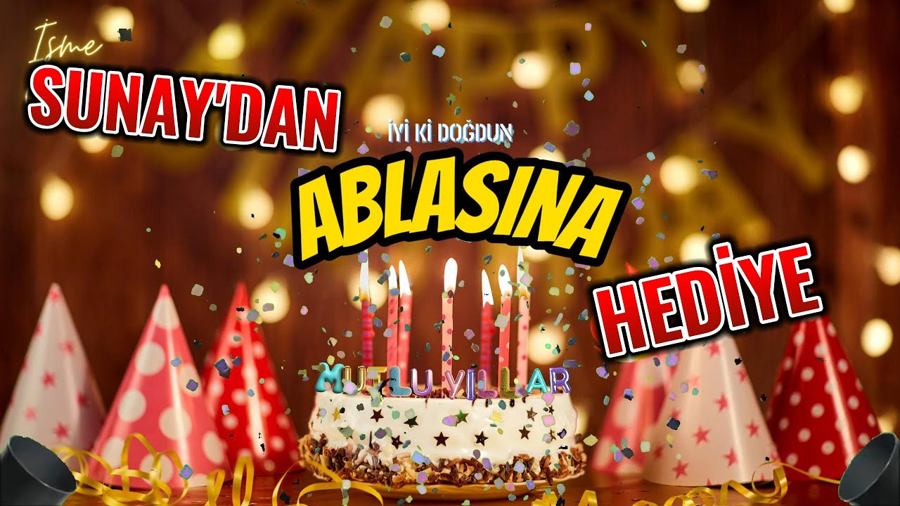 SUNAY'DAN ABLASINA DOĞUM GÜNÜ ŞARKISI 🎁 İYİ Kİ DOĞDUN ️ MUTLU YILLAR ...