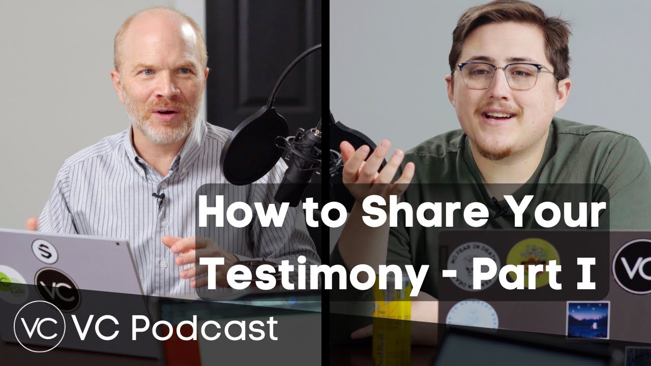 How to Share Your Testimony Part I | VC Podcast - YouTube