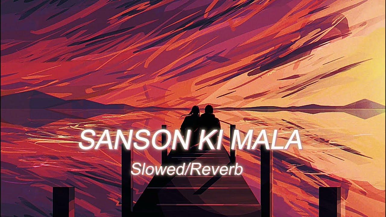 Sanson Ki Mala Pe Slowed And Reverb | sanson ki mala pe | Ustad Rahat Fateh Ali Khan | Vibes ...