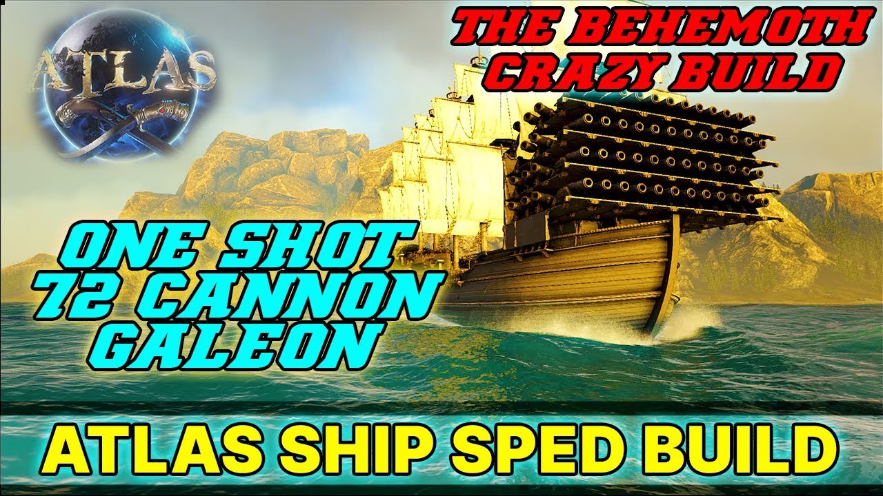 Atlas - One Shot 72 Cannons Galleon Build - THE BEHEMOTH CRAZY BUILD ...