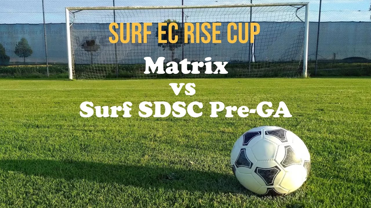 Surf EC Rise Cup Group Stage: Surf SDSC Pre-GA - YouTube