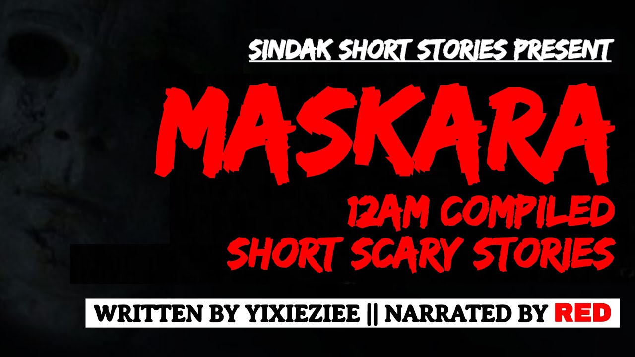 Tagalog Horror Story - MASKARA: 12AM COMPILED SHORT SCARY STORIES ...