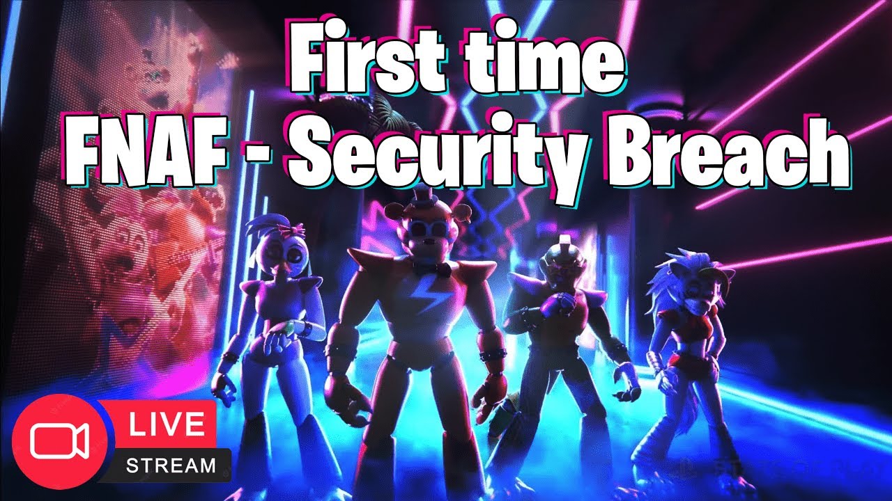 SECURITY BREACH 🔴 | - First Time - Five Nights At Freddy's - YouTube