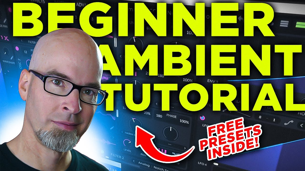 Beginner Ambient Tutorial (With Free Presets!) - YouTube