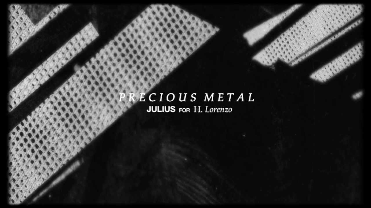 Julius for H.Lorenzo 'Precious Metals' A/V - YouTube