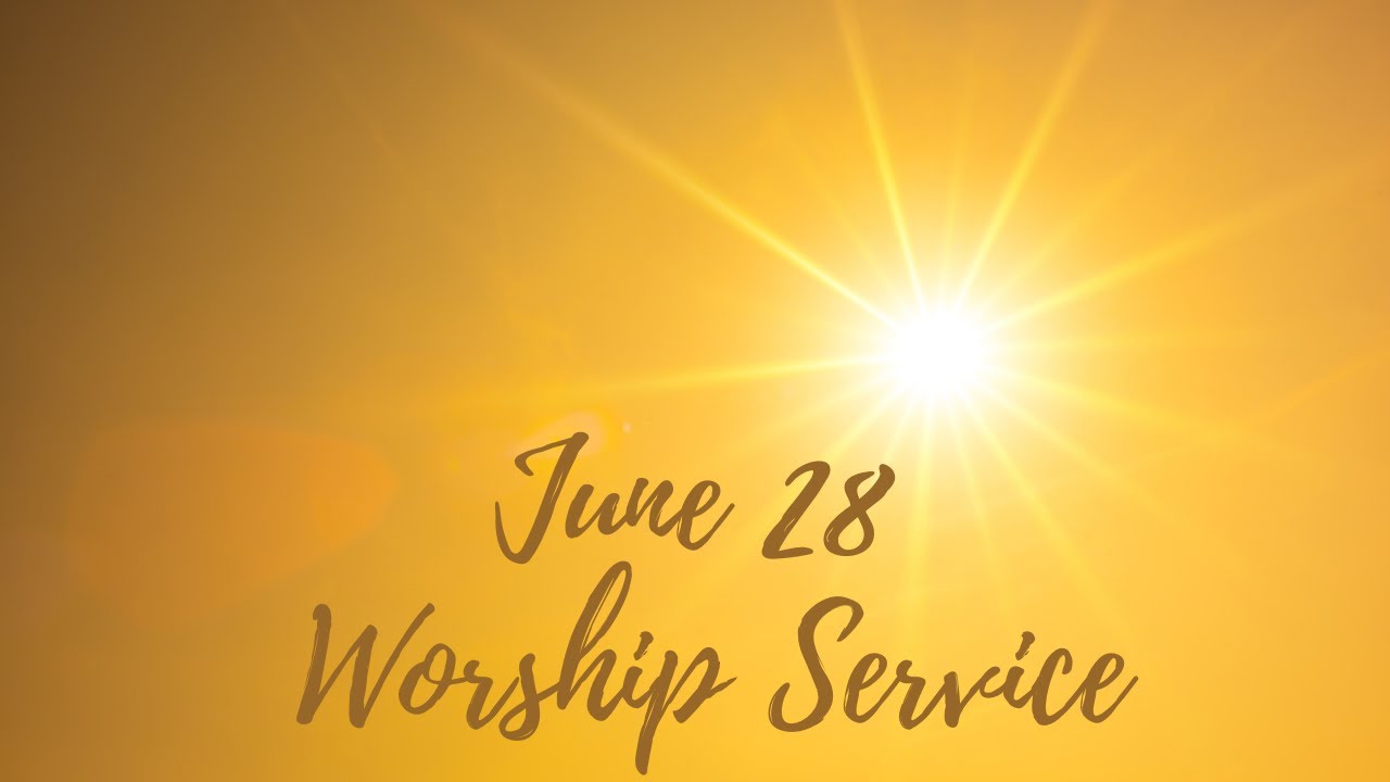 June 28 Worship Service - YouTube