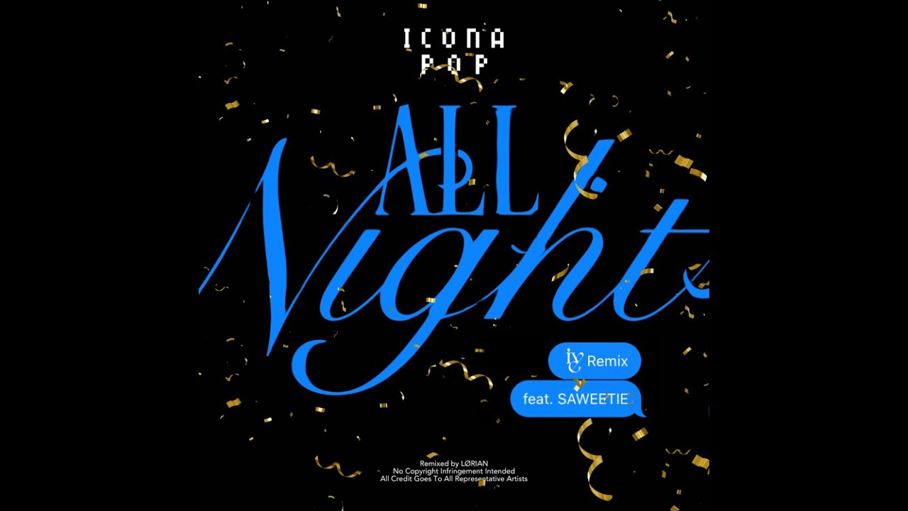 Icona Pop - All Night (IVE Remix) feat. Saweetie (Audio) - YouTube