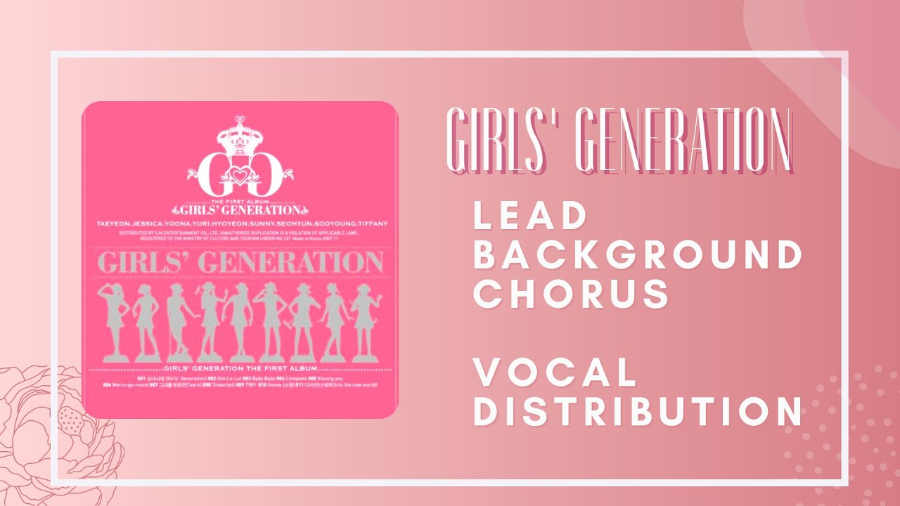 Girls Generation 1st album | CHORUS, LEAD, BACKGROUND Vocal ...