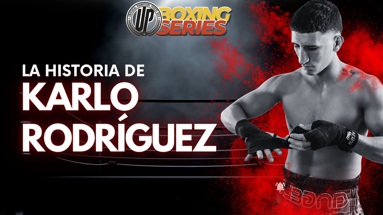 La Historia de Karlo Rodríguez | Rumbo a UP BOXING SERIES ...