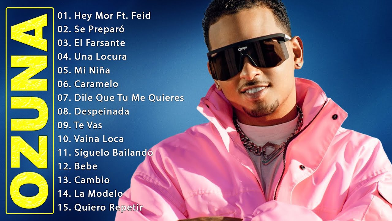 Ozuna Mix Exitos 2023 - Ozuna Lo Mas Nuevo 2023 - Hey Mor, Se Preparó ...