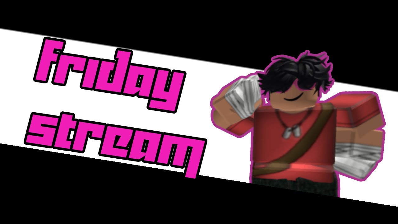 Friday Stream - YouTube