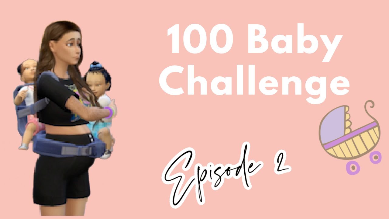 HOW I RAISE 100 BABIES in The Sims 4 | 100 Baby Challenge | Episode 2 ...