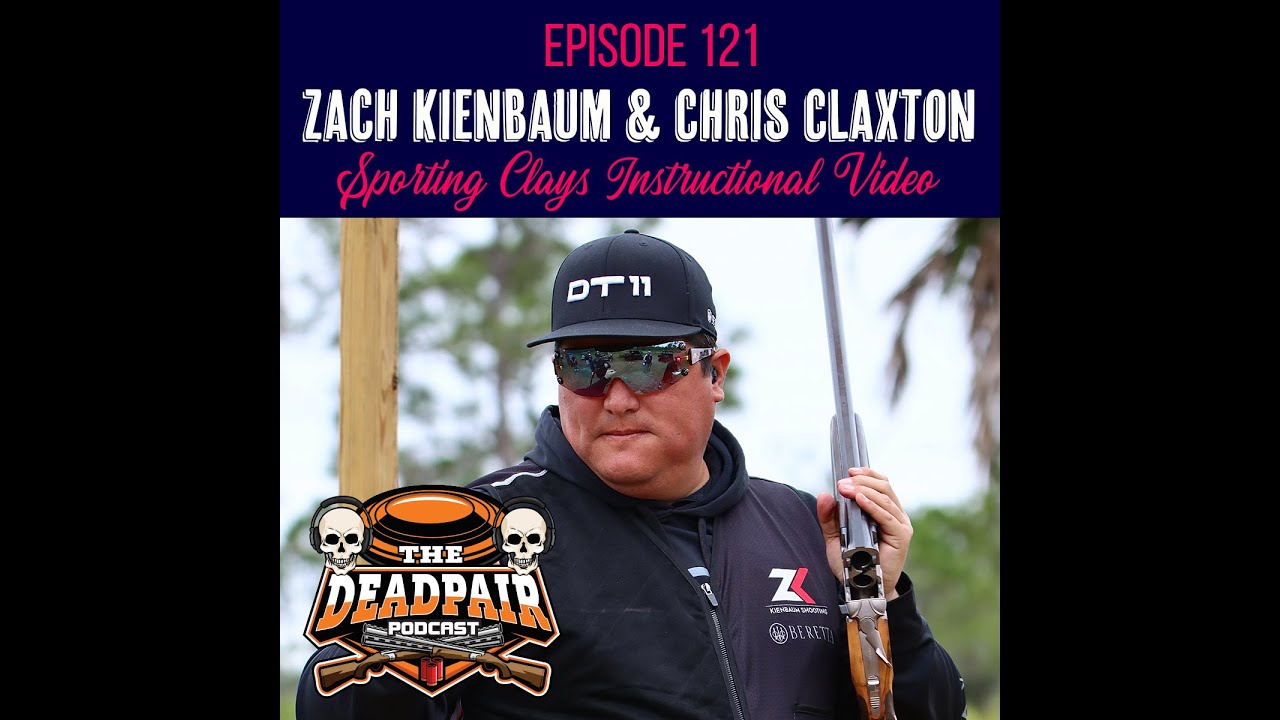 EPS 121, Zach Kienbaum & Chris Claxton Sporting Clays Instructional ...