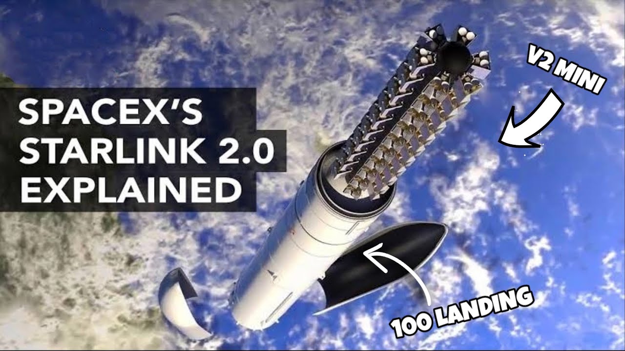 SpaceX's Starlink 2.0 - Faster Speed Greater Covrage, Falcon 100th ...