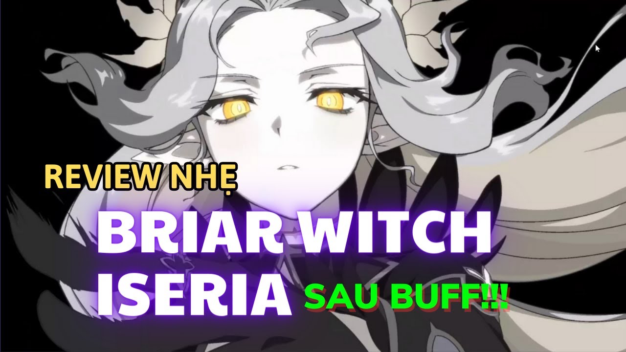 Review nhẹ Briar Witch Iseria 2023 (buff!!!) - Epic Seven #epicseven #review - YouTube