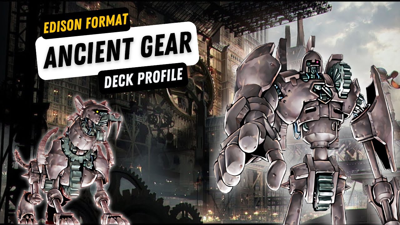 Yu-Gi-Oh! Edison Format Deck Profile: Ancient Gear - YouTube