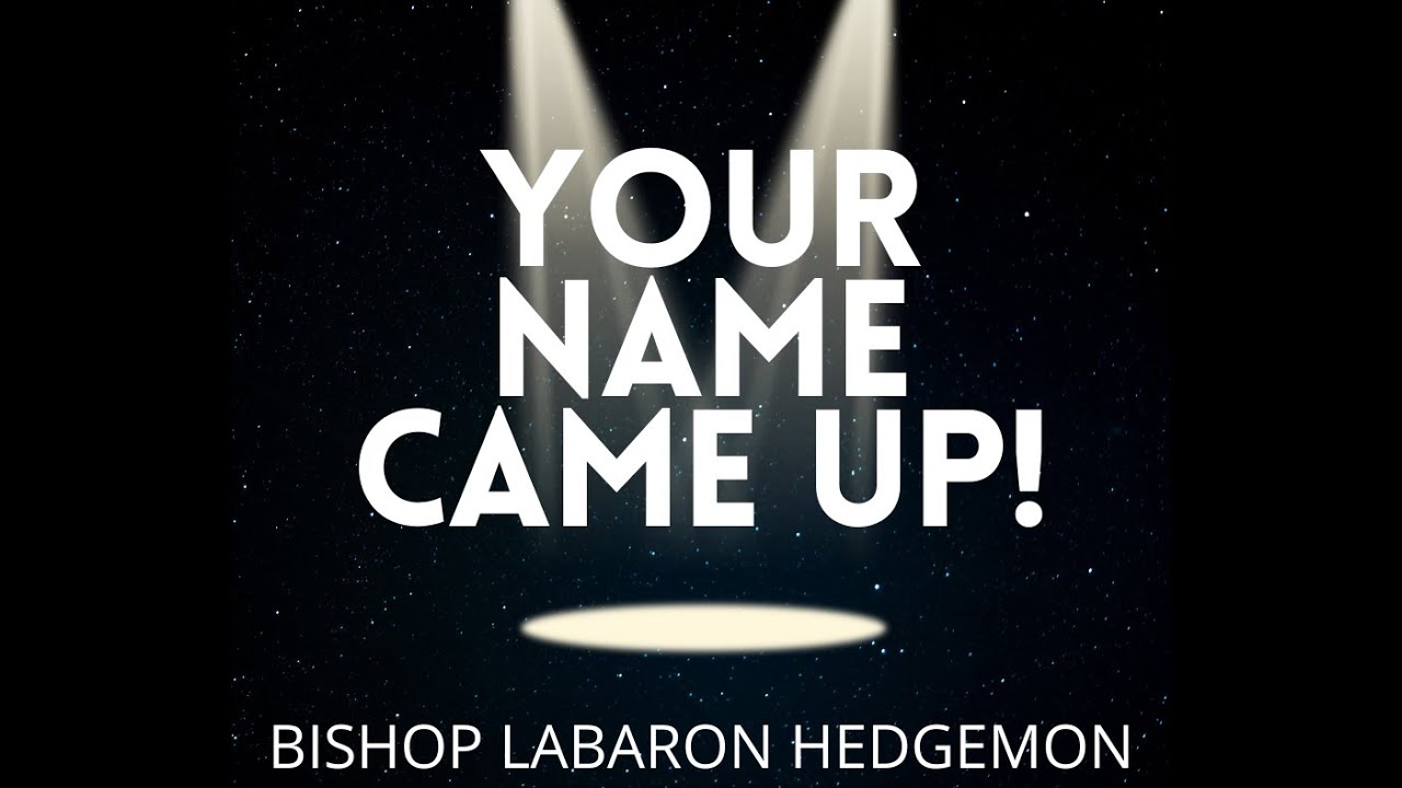 YOUR NAME CAME UP BISHOP LABARON HEDGEMON - YouTube