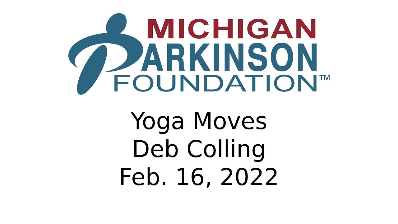 Michigan Parkinson Foundation - Adapted Yoga for Parkinson’s with Deb ...