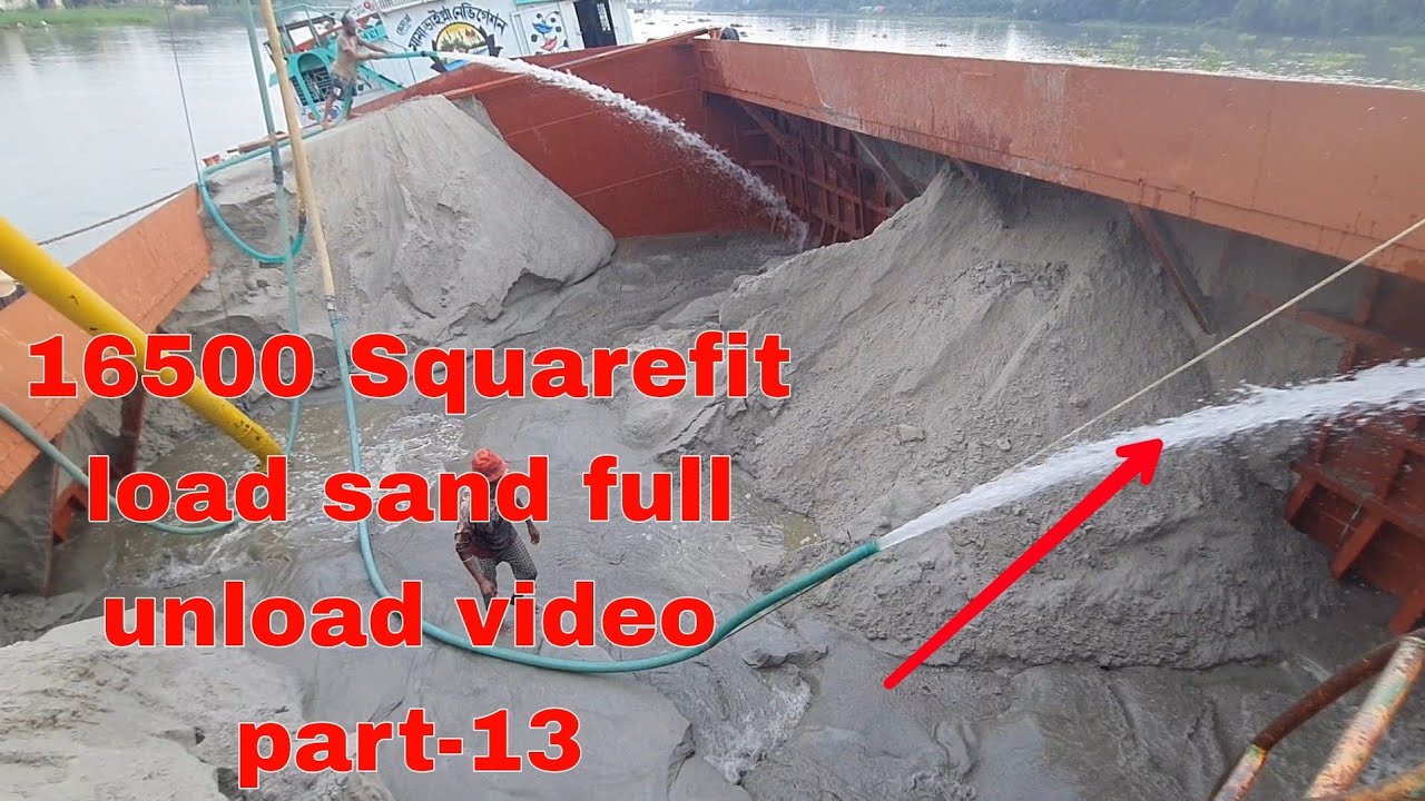 16500 square fit full load sand in big ship full unload sand video part ...