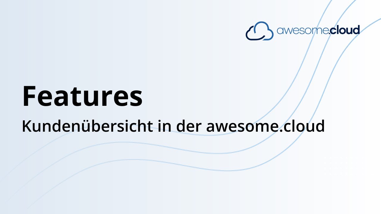 Kundenübersicht in der awesome.cloud - YouTube