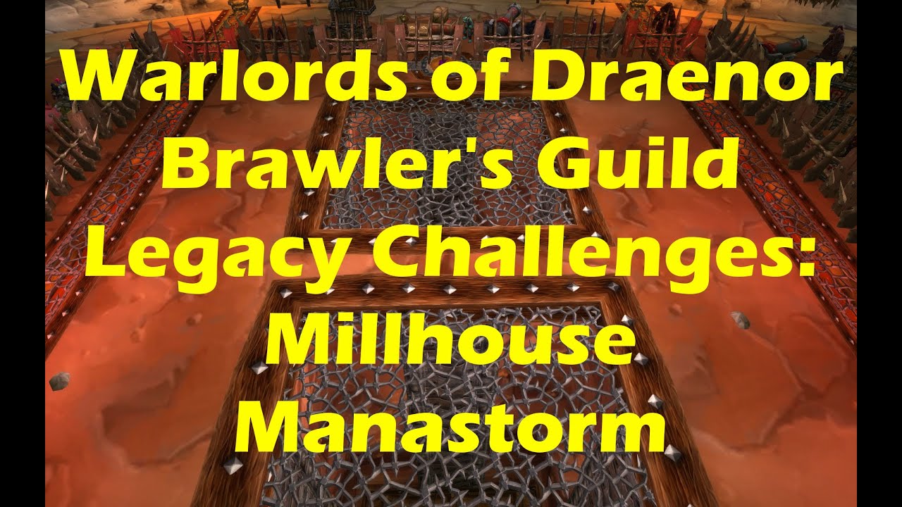 World of Warcraft WoD - Brawler's Guild Legacy Challenge [Enhancement ...
