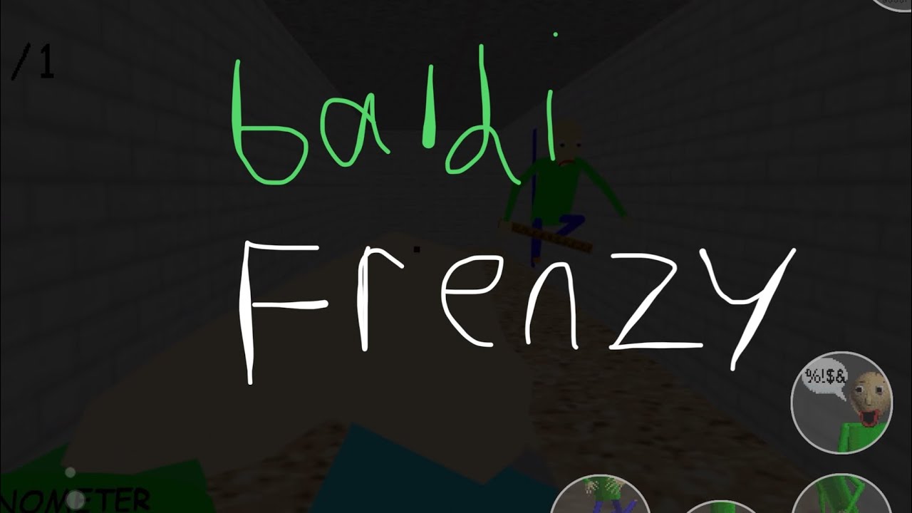 playing baldi frenzy things got a whole lot crazier - YouTube
