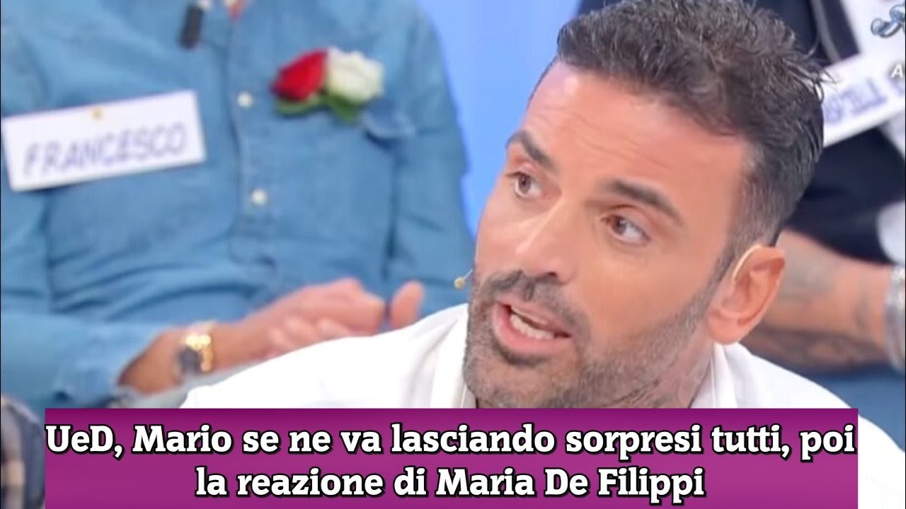 UeD, Mario se ne va lasciando sorpresi tutti, poi la reazione di Maria ...