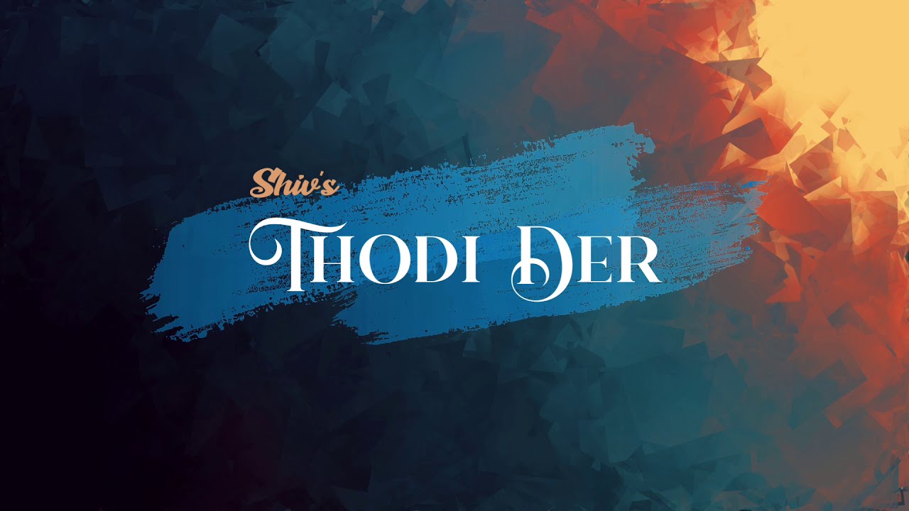 Thodi der | SHIV | Original Song - YouTube