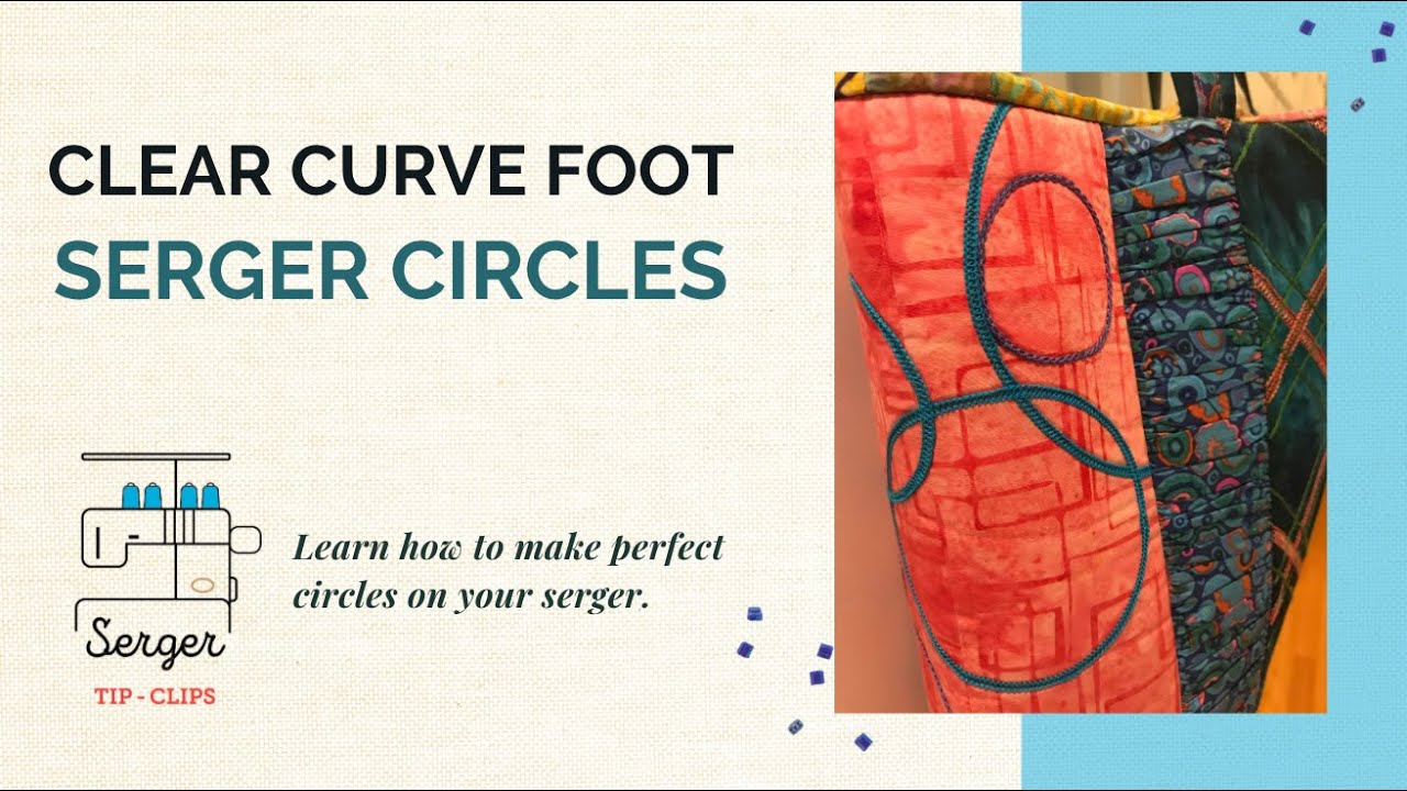 Clear Curve Foot Serger Circles - YouTube