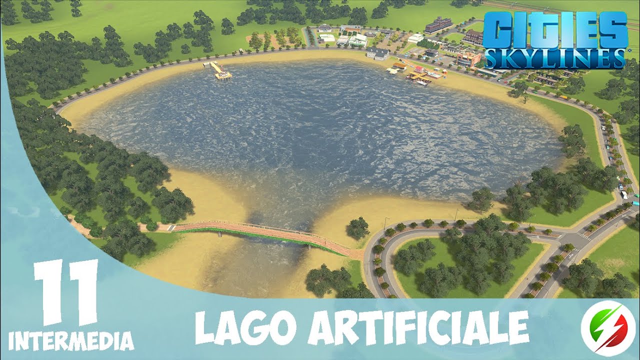 Cities Skylines #11 | Lago artificiale | Guida Tutorial Intermedia ITA ...