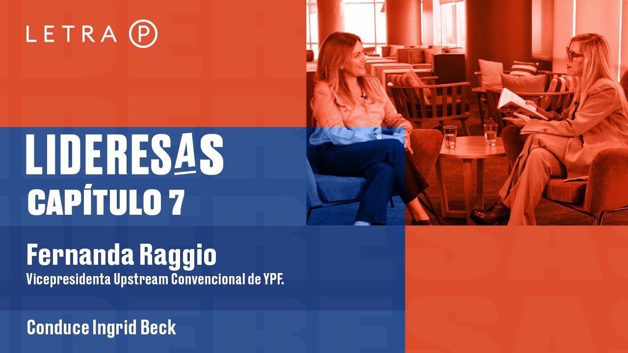 LIDERESAS, T02E07: FERNANDA RAGGIO (Vicepresidenta Upstream ...