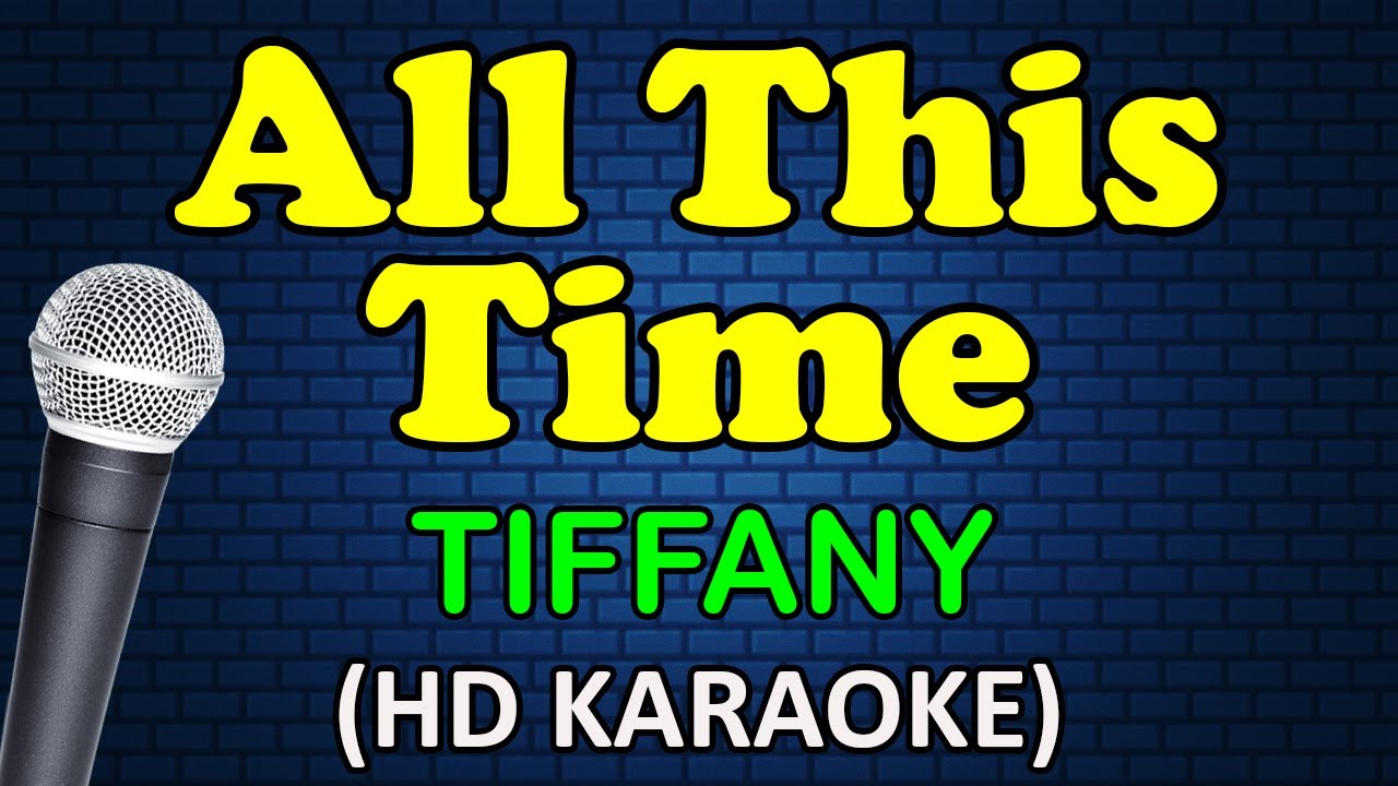 ALL THIS TIME - Tiffany (HD Karaoke) - YouTube Music