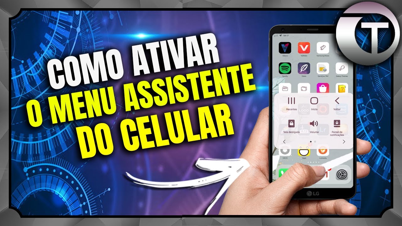 COMO ATIVAR O MENU ASSISTENTE DO CELULAR - YouTube