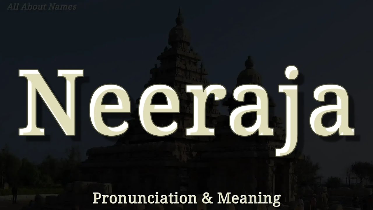 Neeraja - Pronunciation and Meaning - YouTube