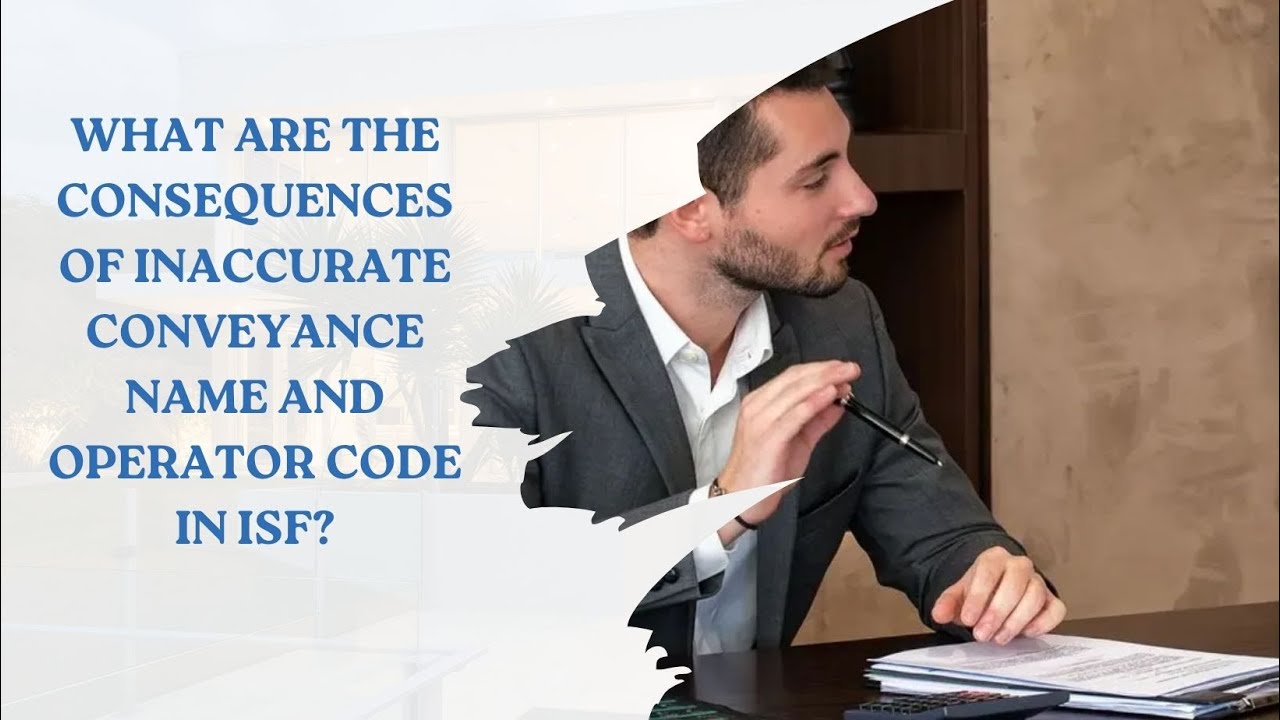 What Are the Consequences of Inaccurate Conveyance Name and Operator ...