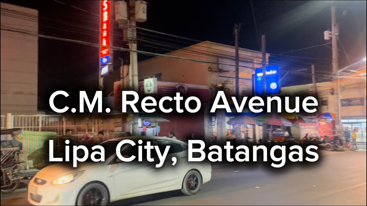 Night Walk sa C.M. Recto Avenue, Lipa City, Batangas 2024 - YouTube
