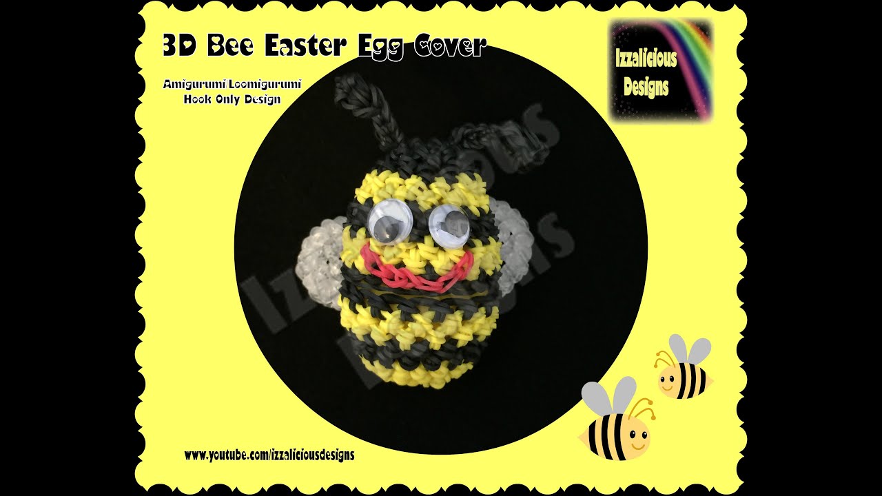 Rainbow Loom 3D Amigurumi/Loomigurumi Bee Easter Egg Cover - Hook only ...