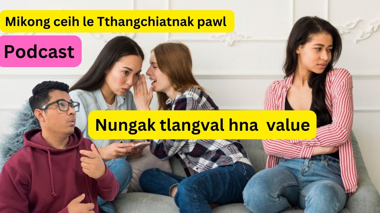 Nungak tlangval value le mirum minthang uar tuk ( Podcast ) - YouTube