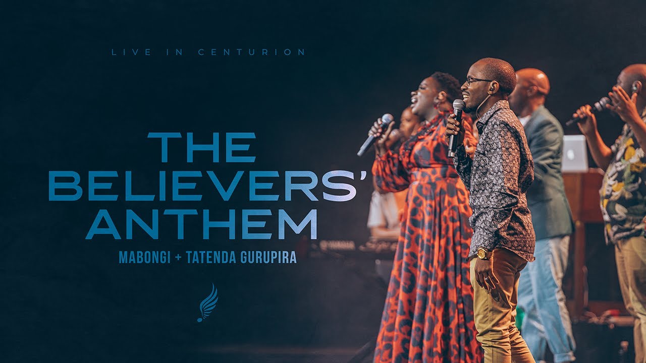 The Believers' Anthem (feat. Tatenda Gurupira) [Live] - Mabongi: Song ...
