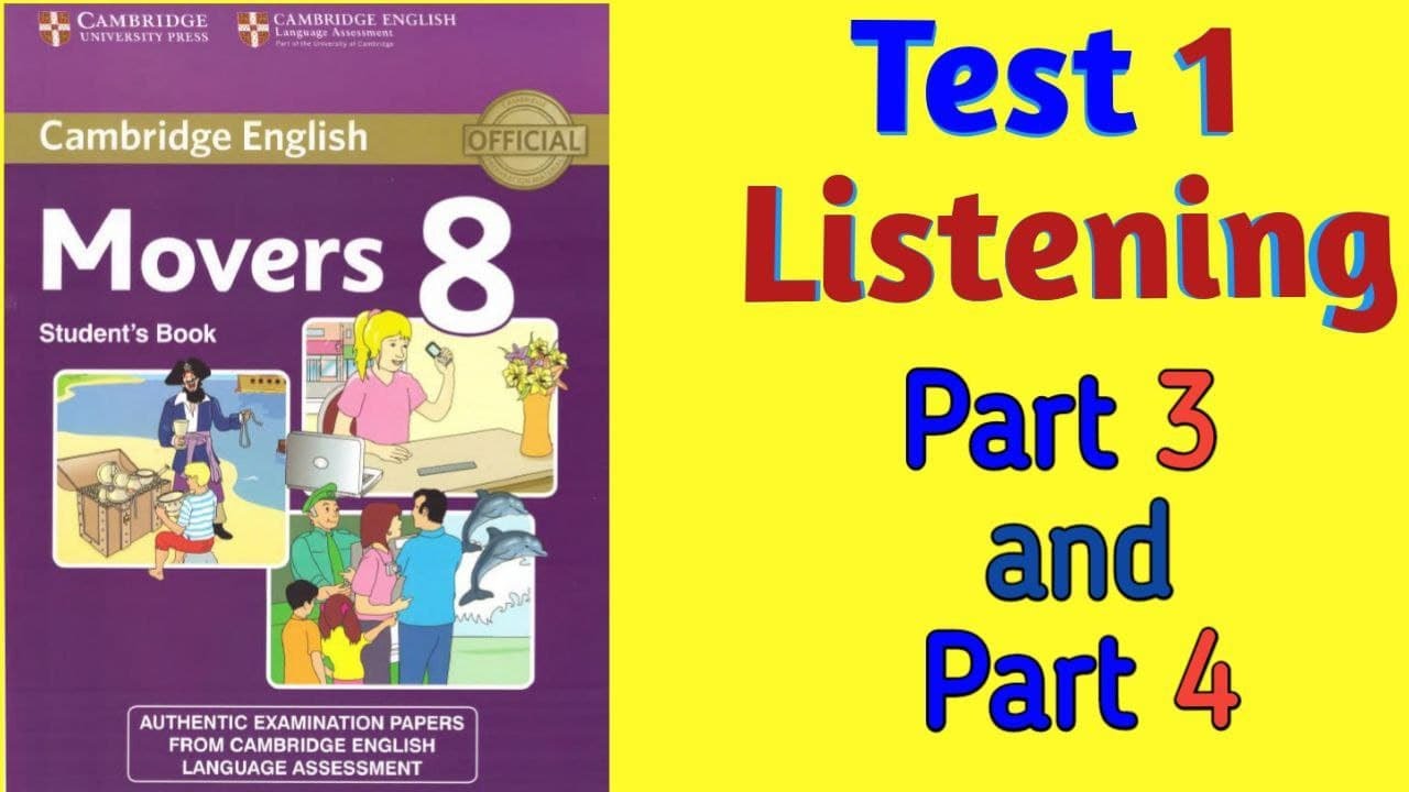 Cambridge English Movers 8 Part 3 & 4 (Listen and answer the questions ...