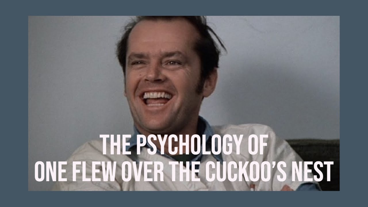 The Psychology of One Flew Over the Cuckoo's Nest (2020 Rerun) - YouTube