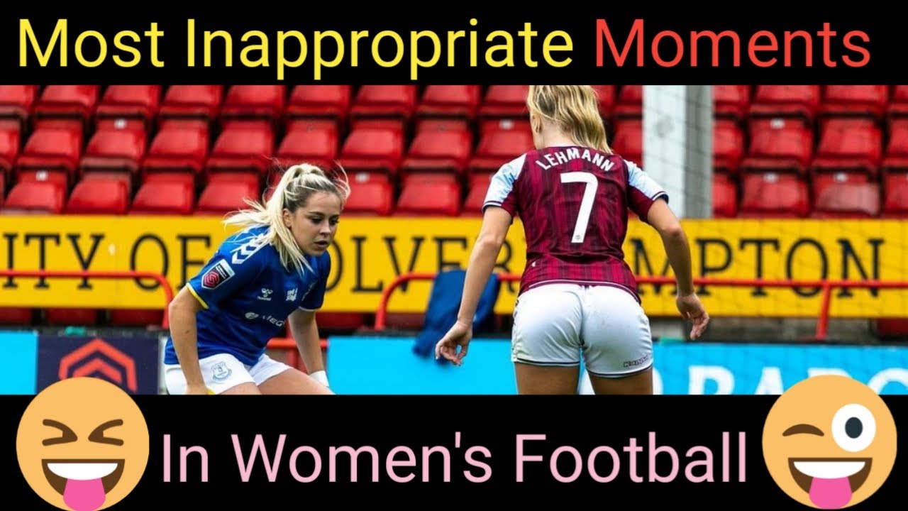 Most Inappropriate Moments in Women's Football ⚽️ - YouTube