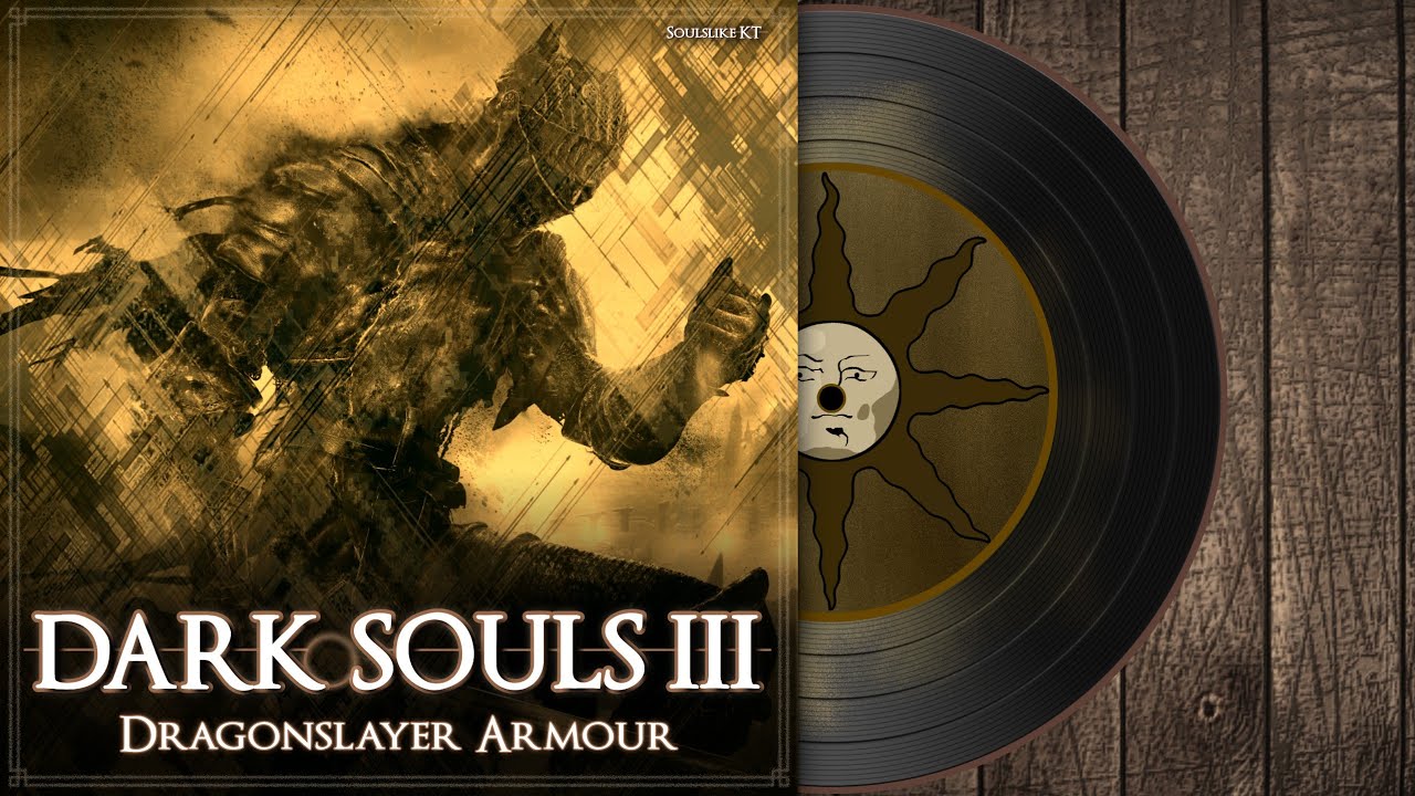 Dragonslayer Armour Dark Souls 3 Soundtrack 【ost】 Youtube