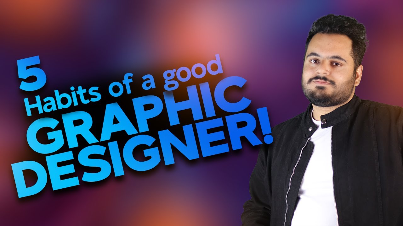 5 Habits that make you a Good Graphic Designer! - YouTube
