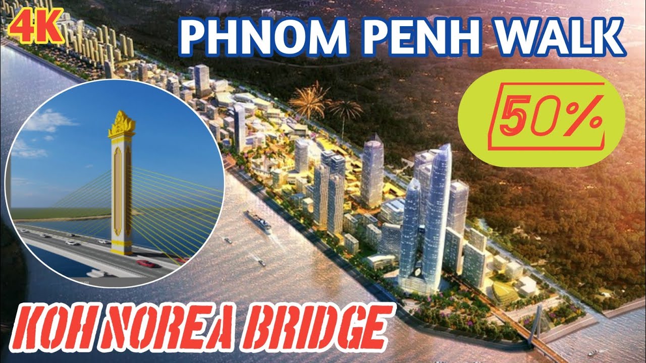 [4K] Koh Pich ↔️ Koh Norea Bridge Achieving 50 % - YouTube
